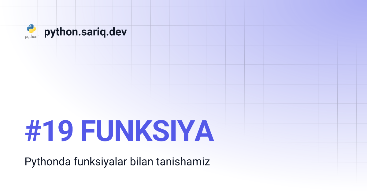 #19 FUNKSIYA | python.sariq.dev
