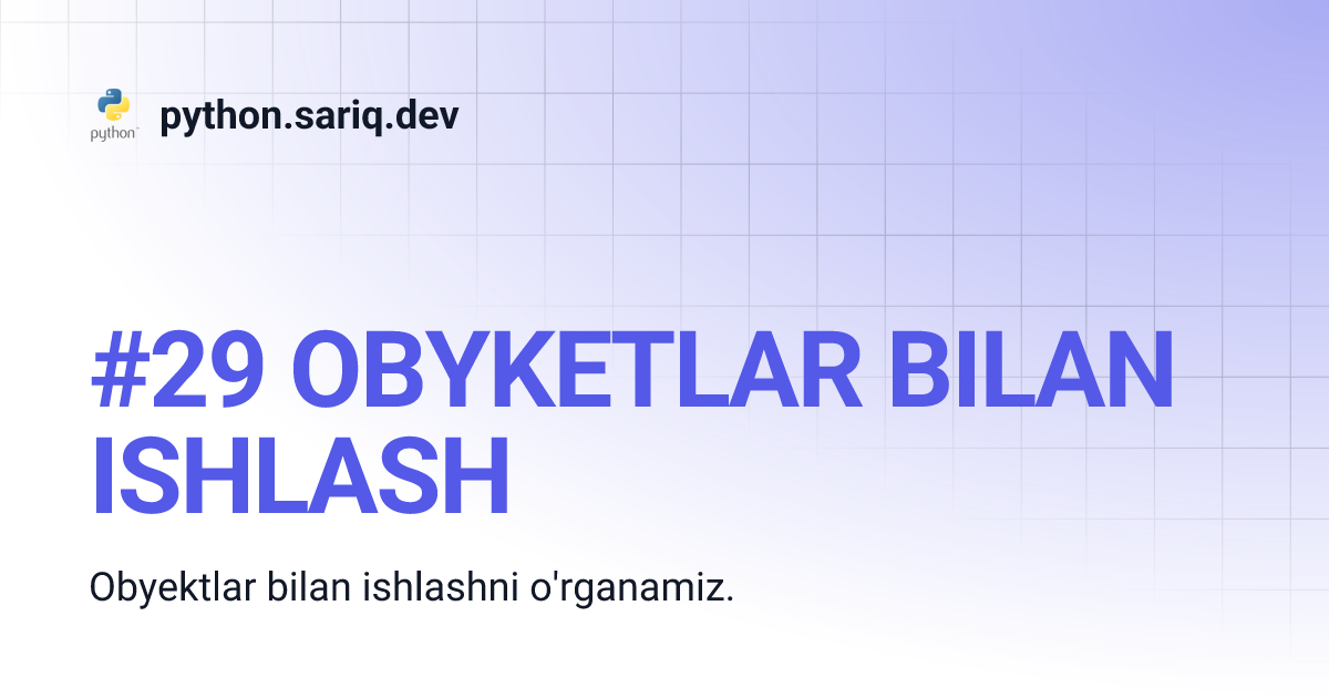 #29 OBYKETLAR BILAN ISHLASH | python.sariq.dev